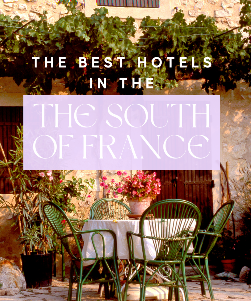 The Best List of Hotels in the South of France 2024 - Chase Le Soleil